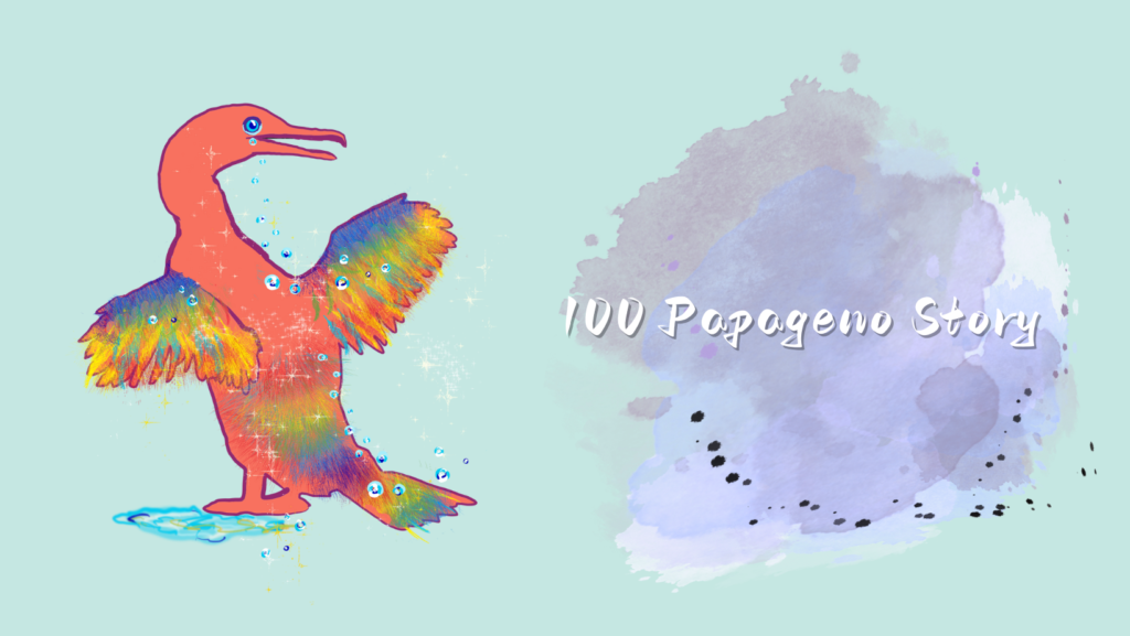 100 Papageno Story | 株式会社パパゲーノ